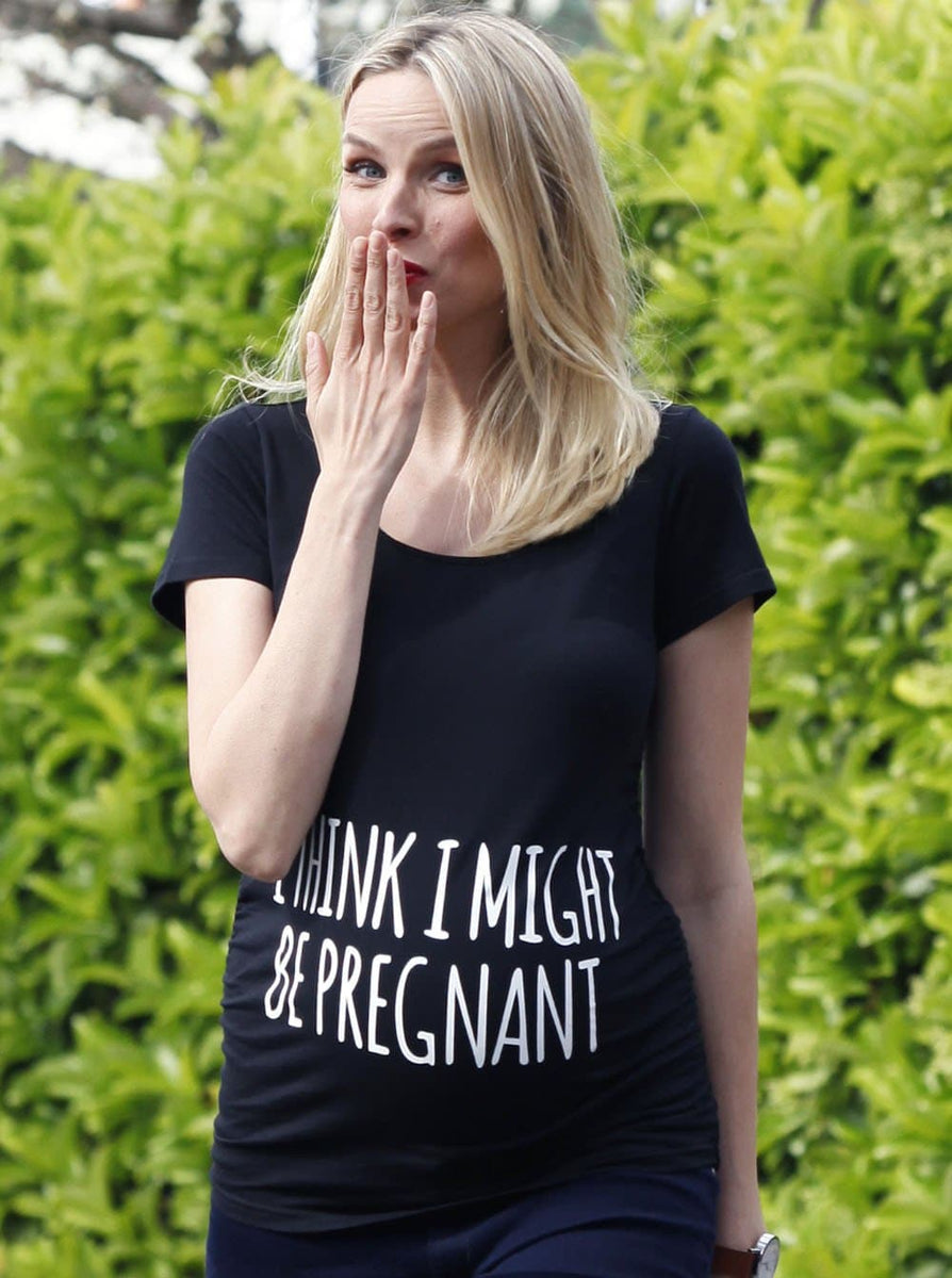 Basic Maternity Slogan Fitted Tee - I Think I might Be Pregnant – Angel ...